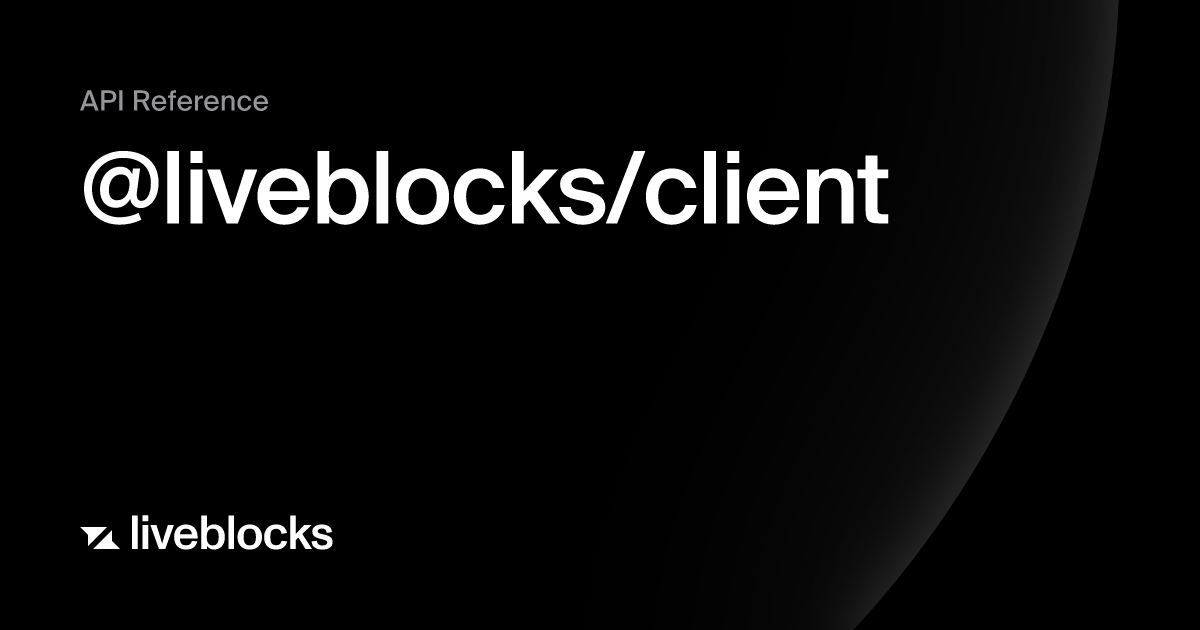 @liveblocks/client | API Reference