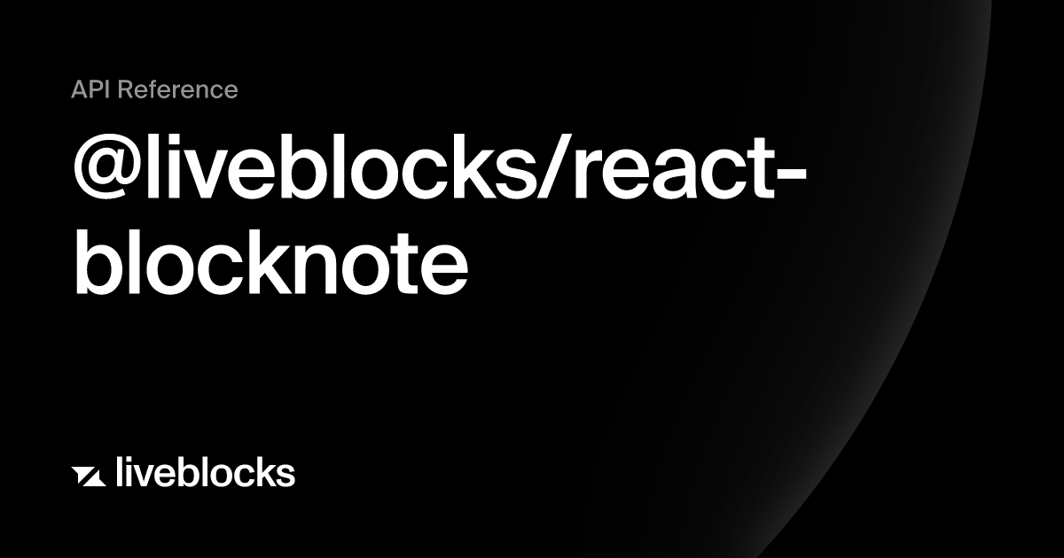 @liveblocks/react-blocknote | API Reference