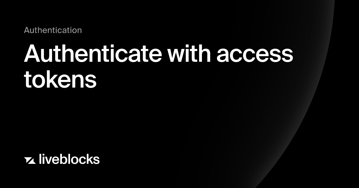 Authenticate with access tokens | Authentication