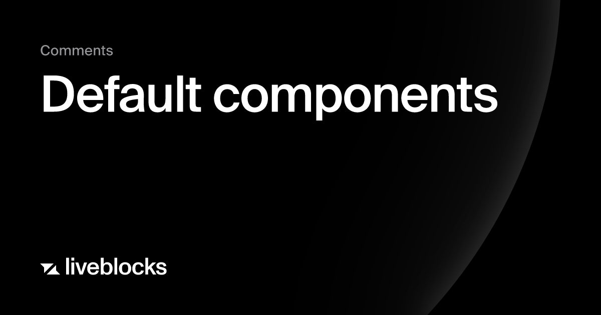 Default components | Comments