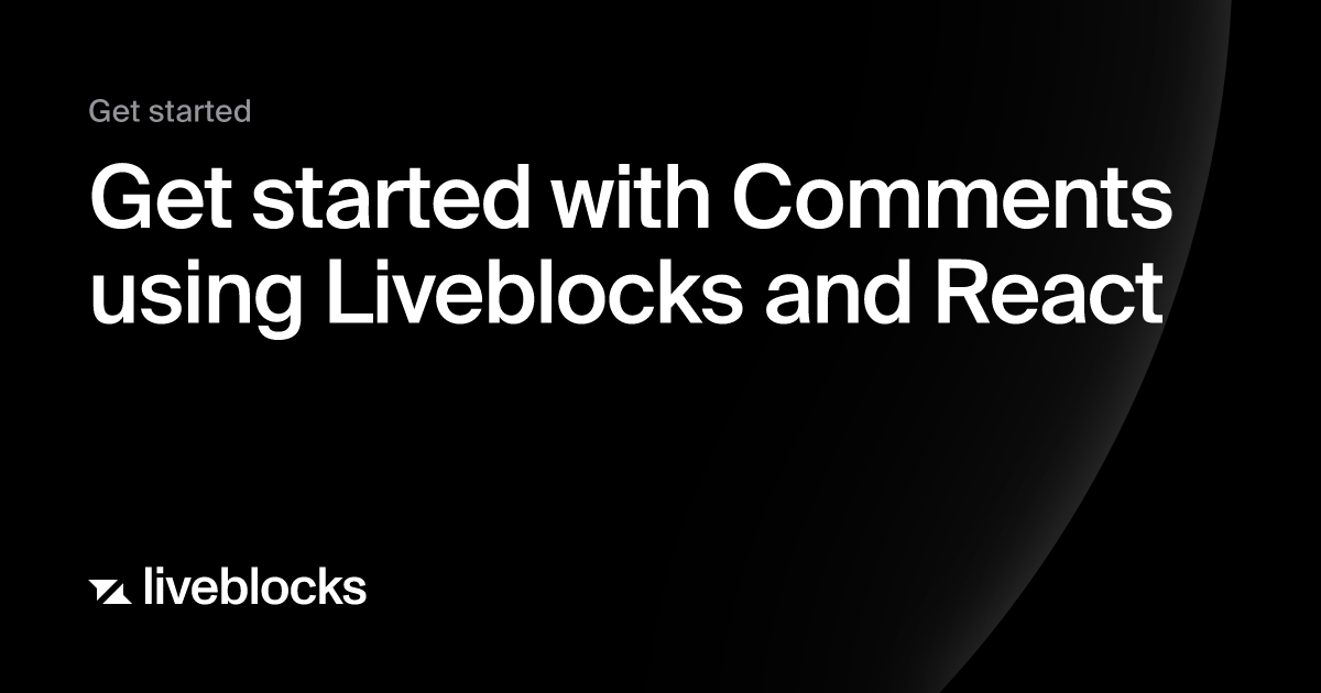 Get Started Get Started With Comments Using Liveblocks And React Liveblocks Documentation