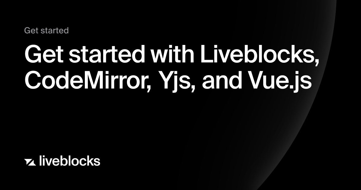 Get Started With Liveblocks Codemirror Yjs And Vuejs Get Started