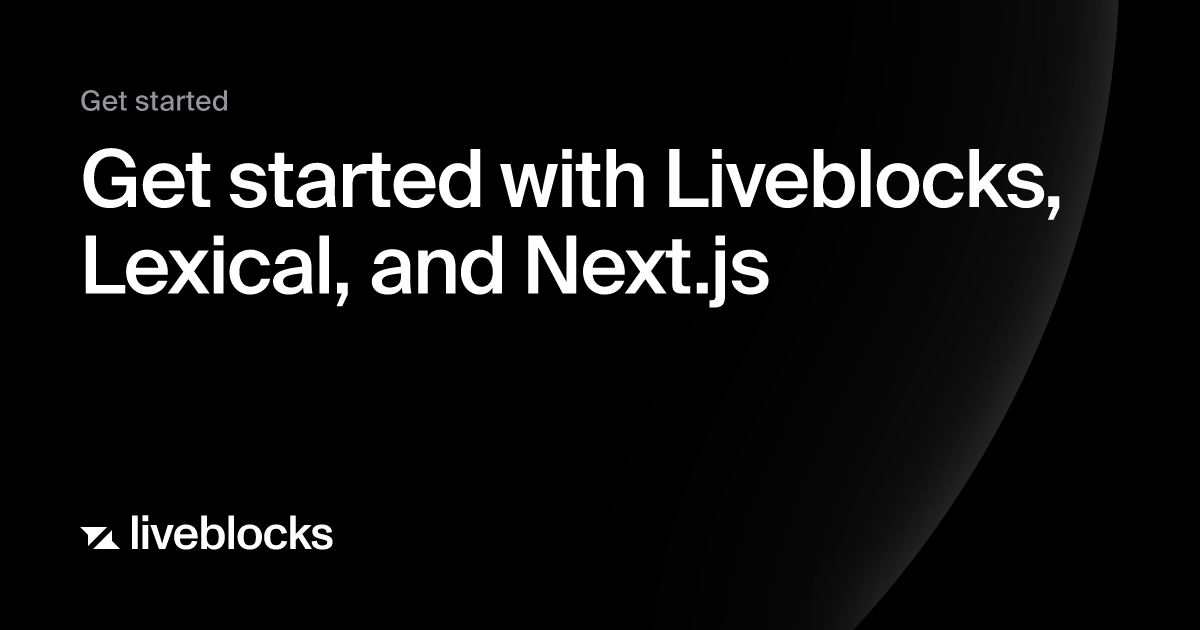 Get Started With Liveblocks Lexical And Nextjs Get Started