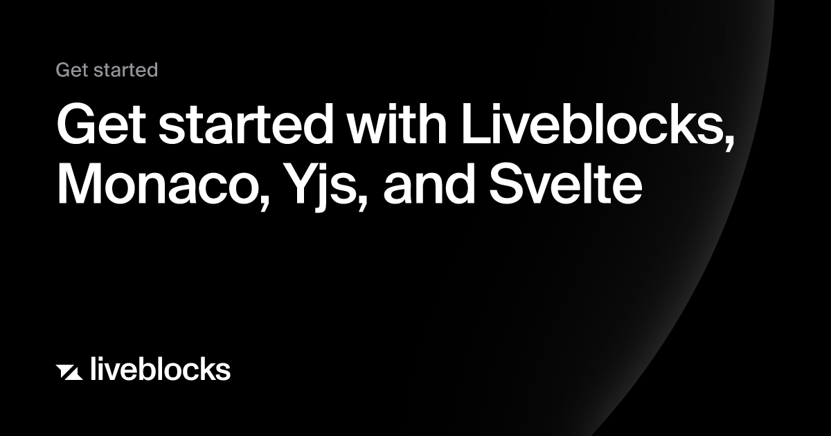 Get started with Liveblocks, Monaco, Yjs, and Svelte | Get started