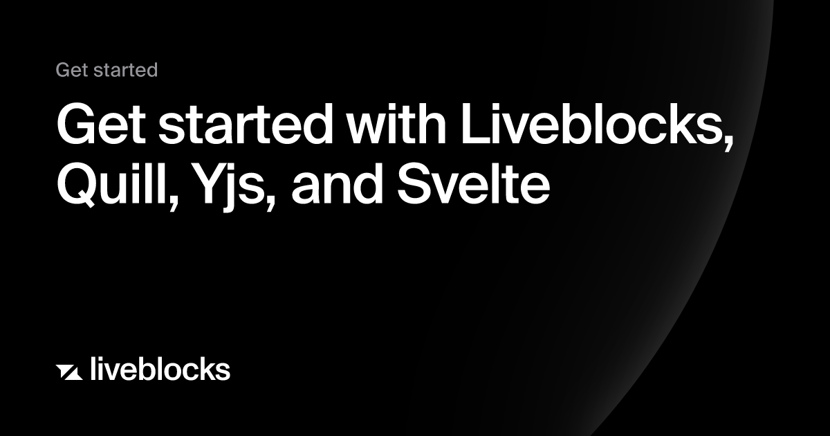Get started with Liveblocks, Quill, Yjs, and Svelte | Get started