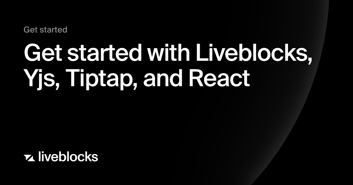 Get Started Get Started With Liveblocks Yjs Tiptap And React