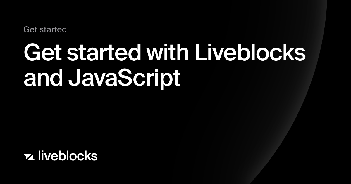 Get started with Liveblocks and JavaScript | Get started