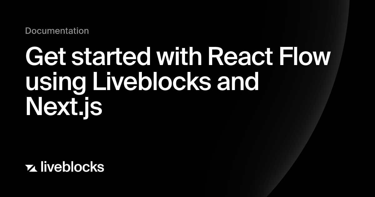 Get started with React Flow using Liveblocks and Next.js | Quickstart ...