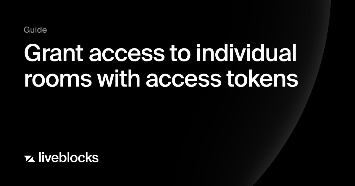 Grant Access To Individual Rooms With Access Tokens Liveblocks Documentation 