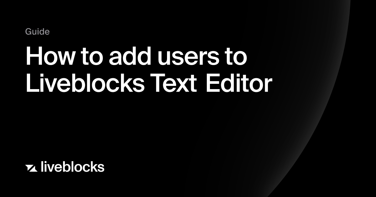 How To Add Users To Liveblocks Text Editor Liveblocks Documentation