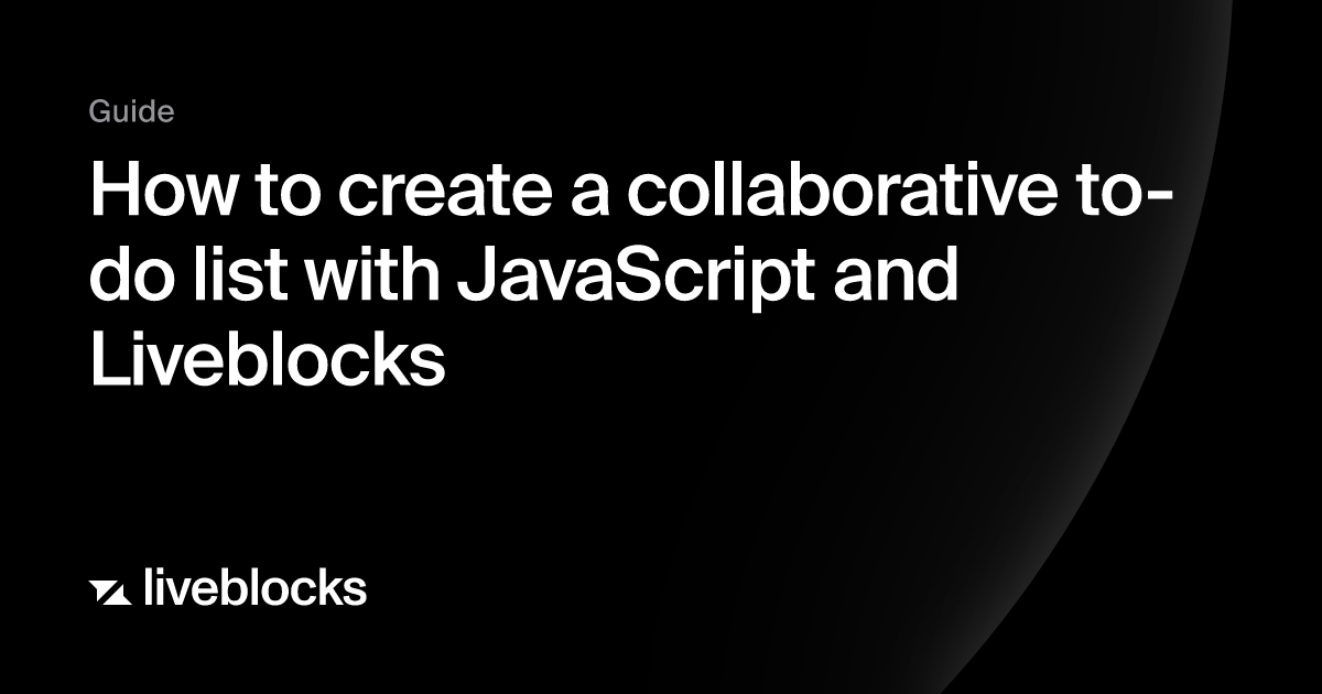 How To Create A Collaborative To Do List With Javascript And Liveblocks Liveblocks Documentation