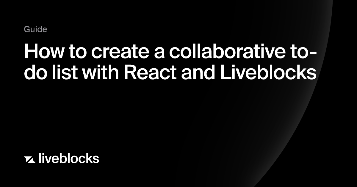 How to create a collaborative to-do list with React and Liveblocks | Liveblocks guide