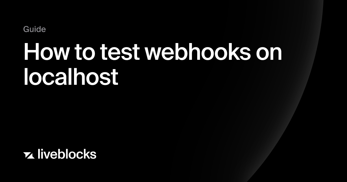How To Test Webhooks On Localhost Liveblocks Documentation
