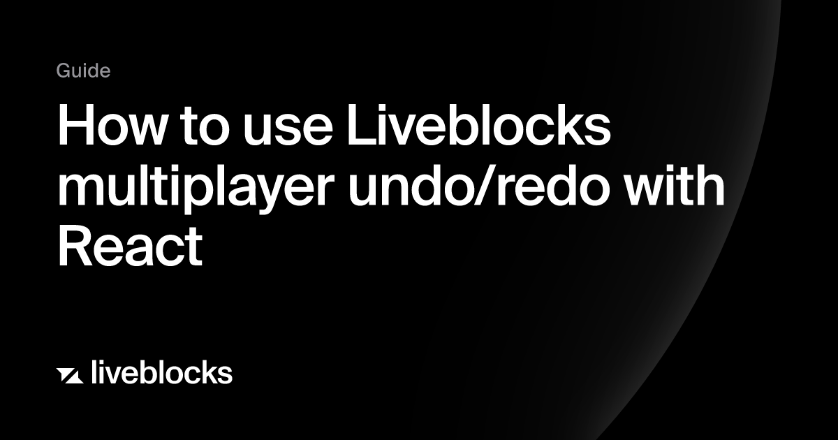How to use Liveblocks multiplayer undo/redo with React | Liveblocks Documentation