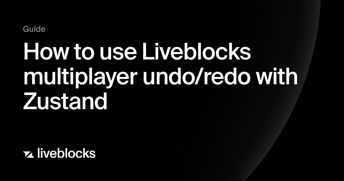 How To Use Liveblocks Multiplayer Undoredo With Zustand Liveblocks