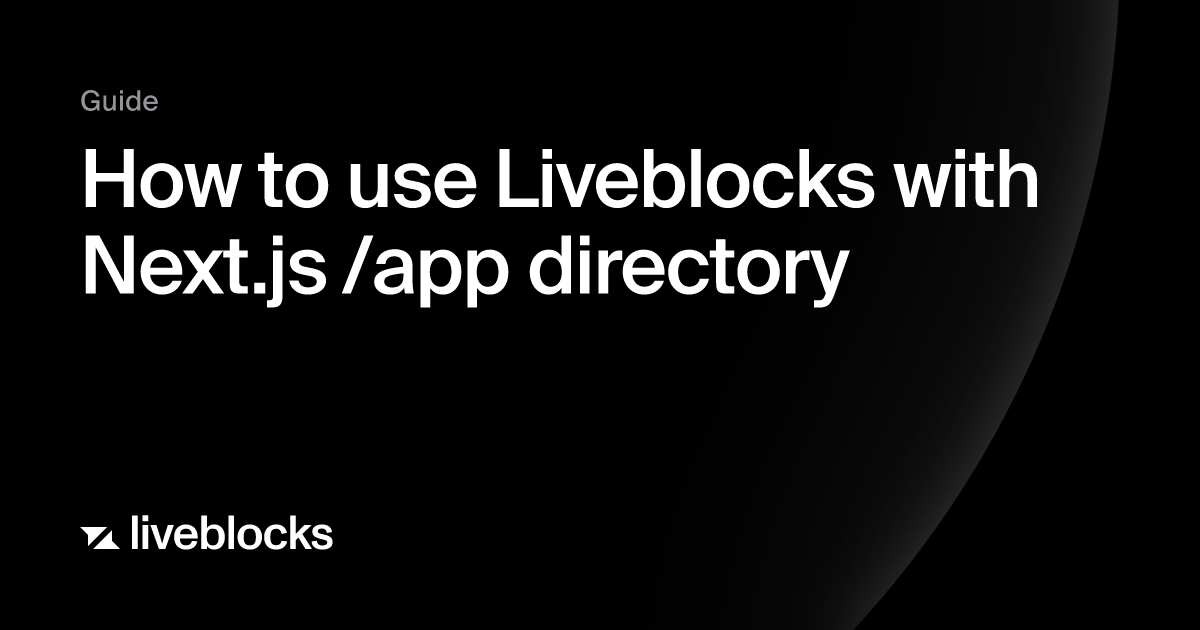 How To Use Liveblocks With Nextjs App Directory Liveblocks