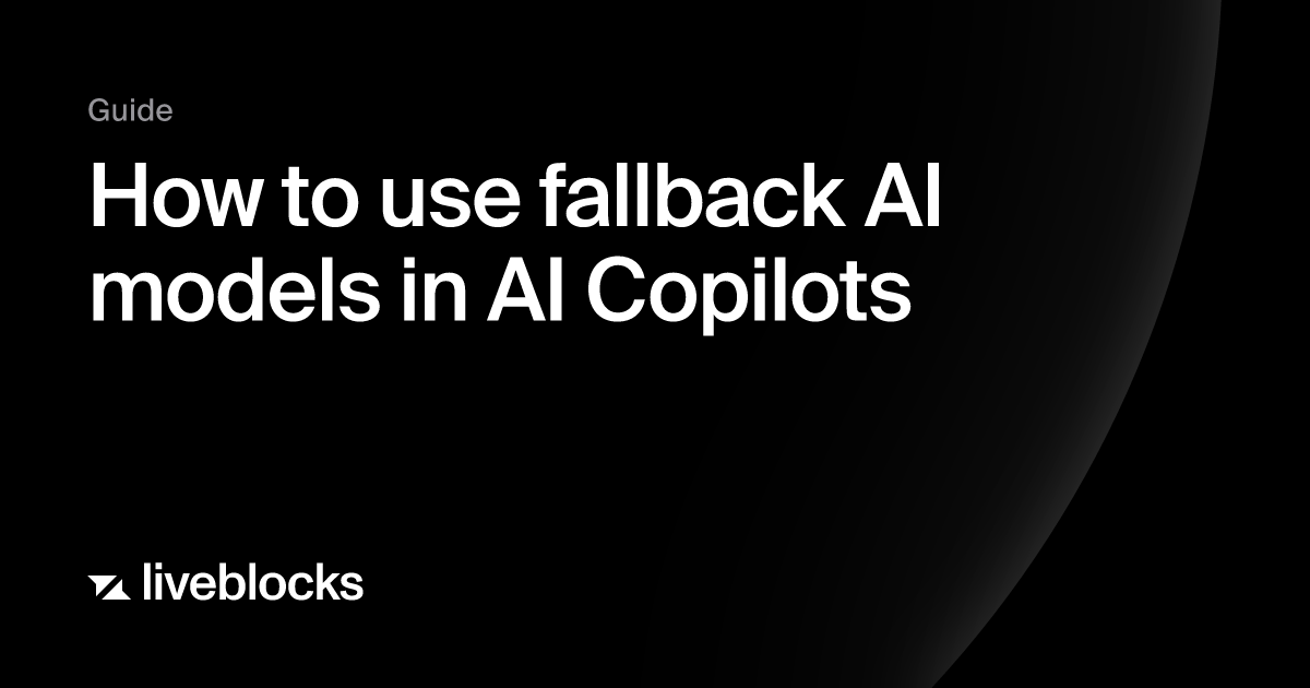 How to use fallback AI models in AI Copilots | Liveblocks Documentation