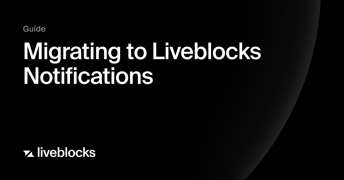 Migrating to Liveblocks Notifications | Liveblocks Documentation