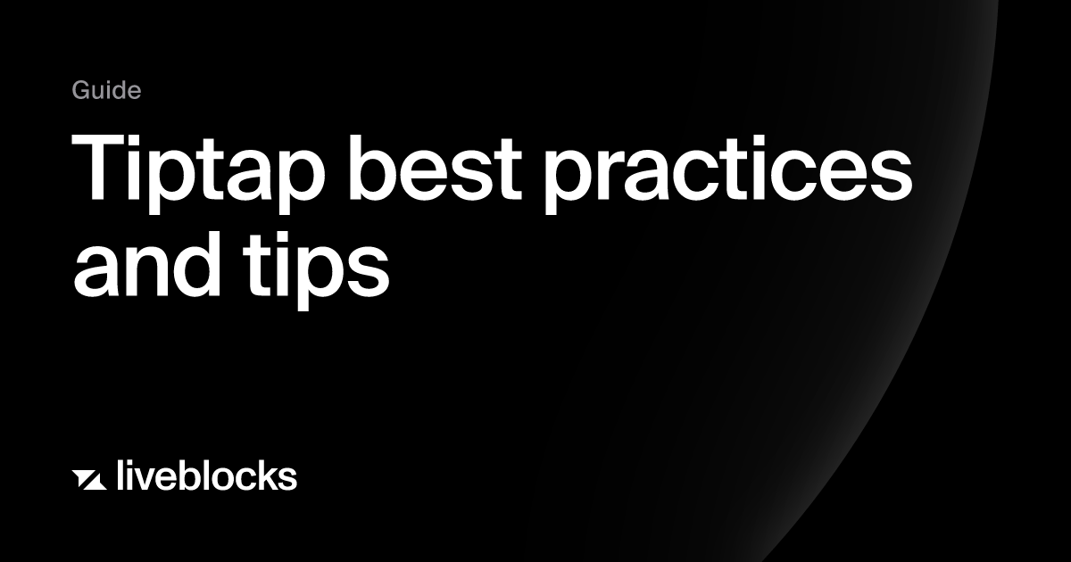 Tiptap best practices and tips | Liveblocks Documentation