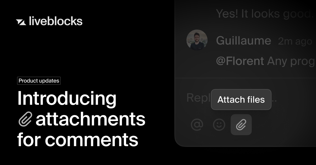 Increase in-app commenting with attachments | Liveblocks blog