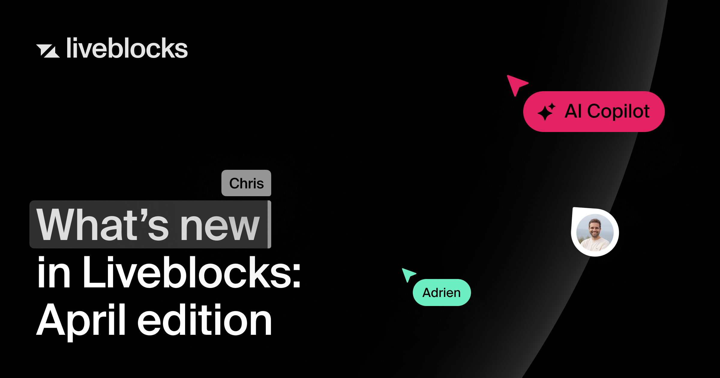 What’s new in Liveblocks: April 2025 | Liveblocks blog