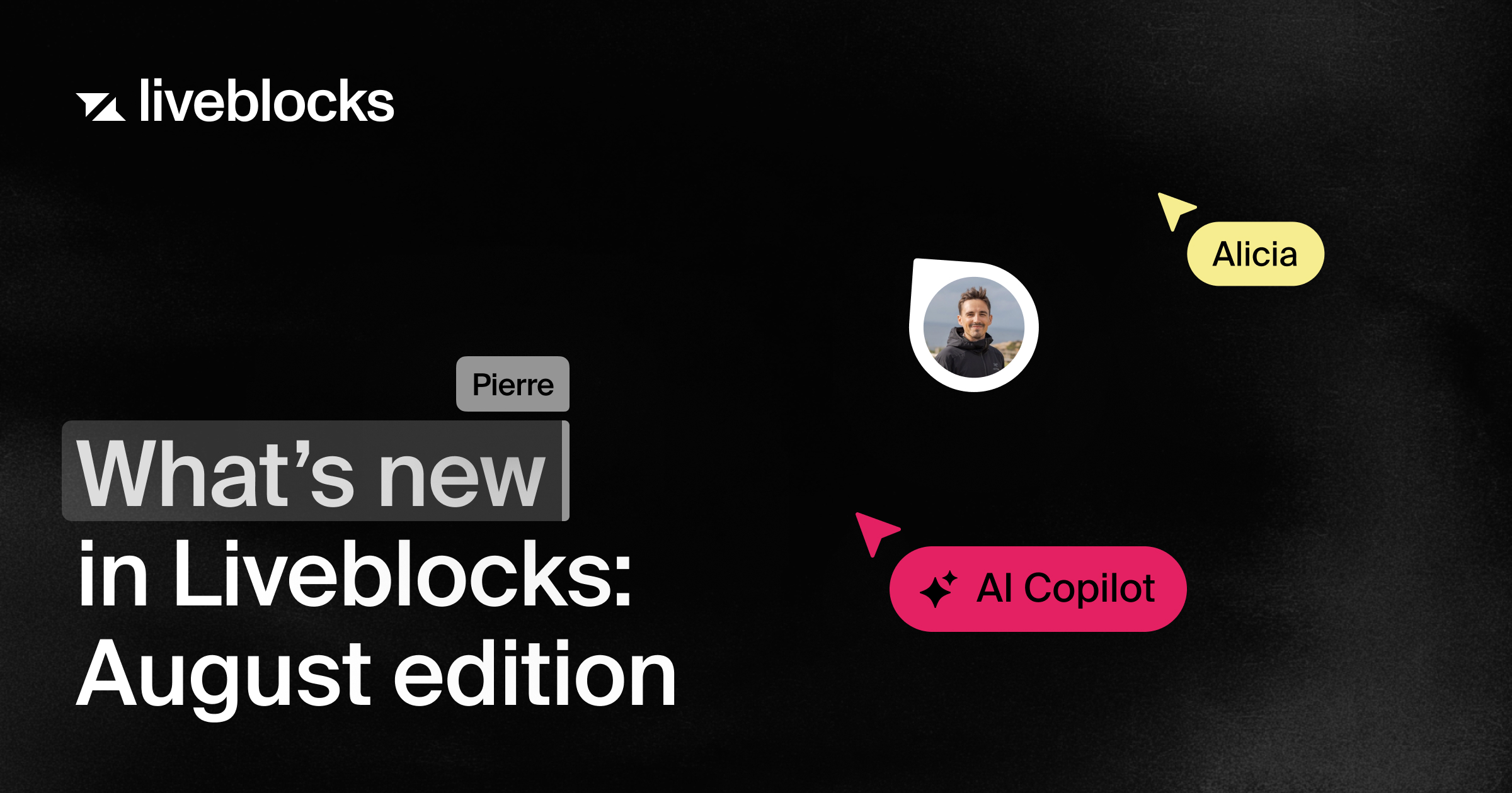 What's new in Liveblocks: August 2025 | Liveblocks blog