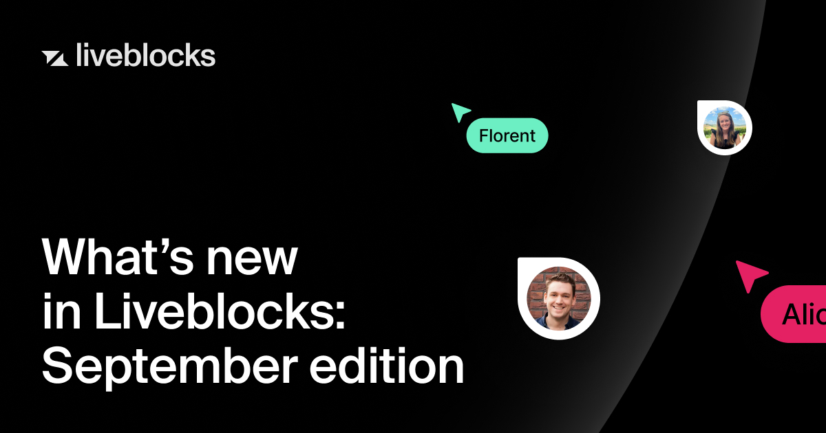 What's new in Liveblocks: September 2024 | Liveblocks blog